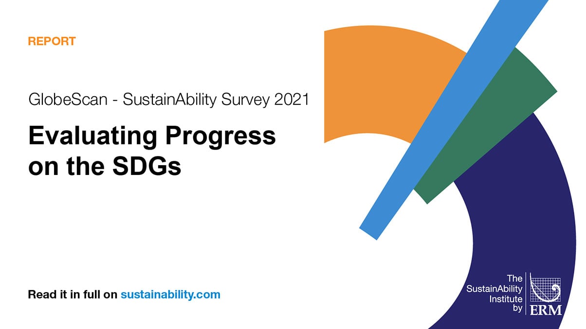 GlobeScan-SustainAbility Survey 2021: Evaluating Progress on the SDGs